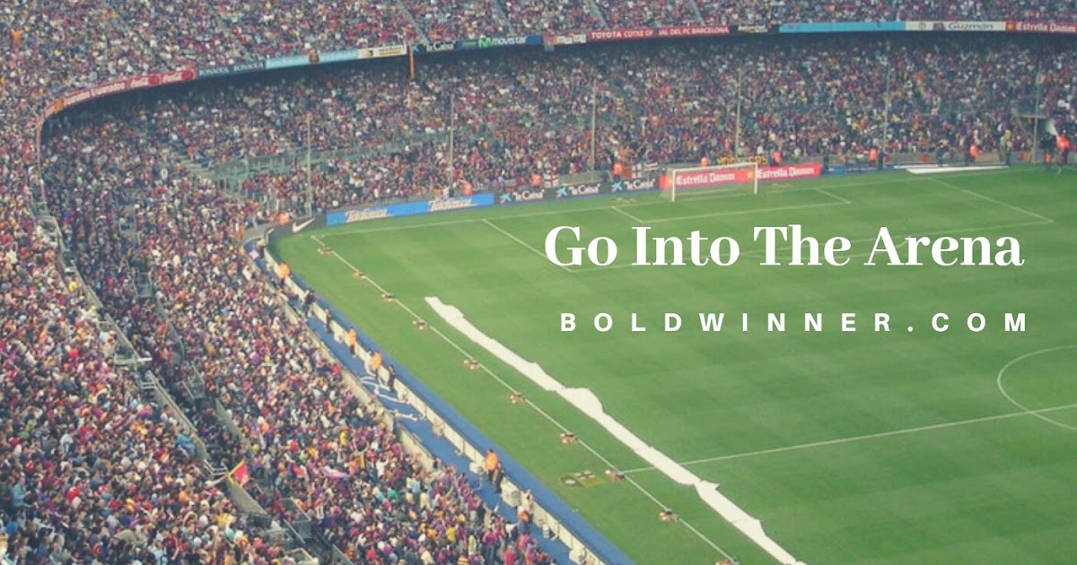 Go Into The Arena