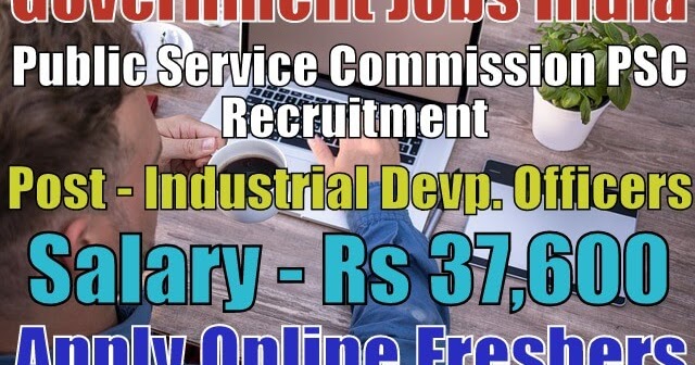PSC Recruitment 2019 for 118 Industrial Development Officers Apply ...