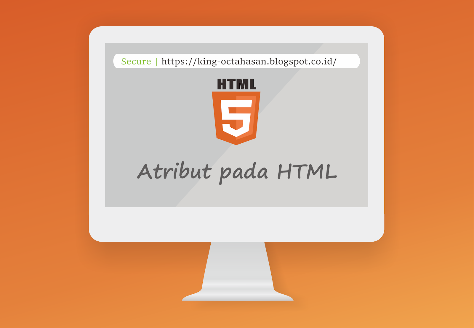 Belajar HTML Part 4 - Atribut pada HTML - king-octahasan