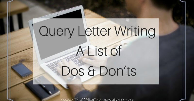 The Write Conversation: Query Letter Writing: A List of Dos & Don’ts