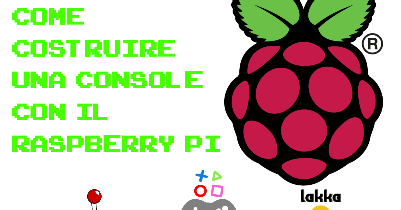 Come Costruire una Console con il Raspberry Pi ~ Retro Pi Italia