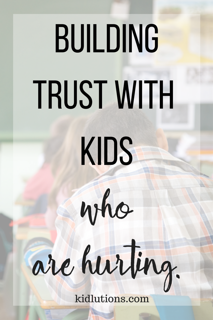 Building Trust with Kids Who Are Hurting