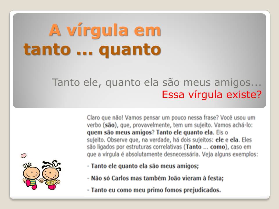 Filha de Rosa com Pescador: A vírgula em TANTO ... QUANTO