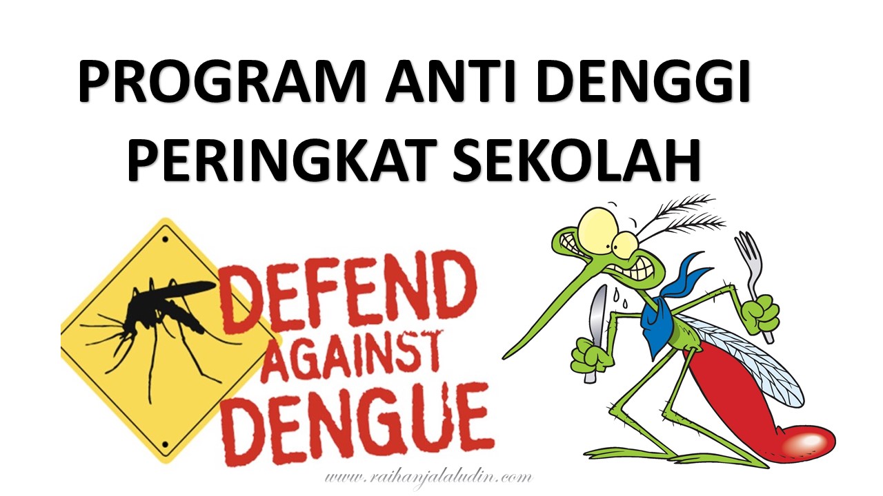 Program Anti Denggi Peringkat Sekolah - Raihan Jalaludin's Blog