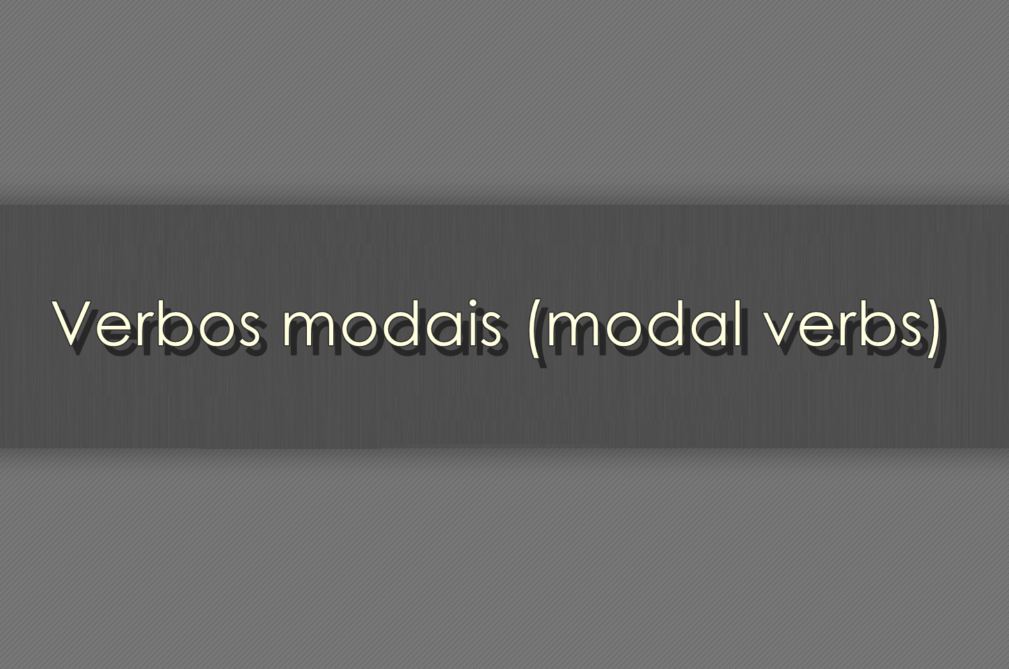 Verbos modais (modal verbs) - Listening
