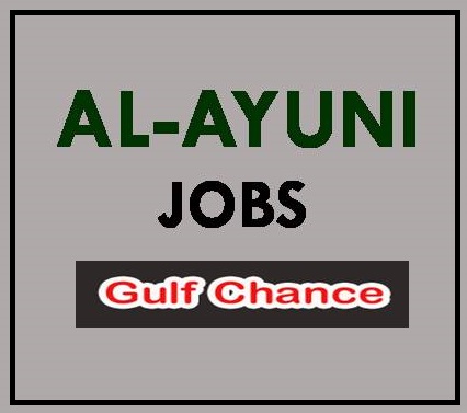 URGENT RECRUITMENT FOR AL AYUNI COMPANY-SAUDI ARABIA | GULF PACKAGE