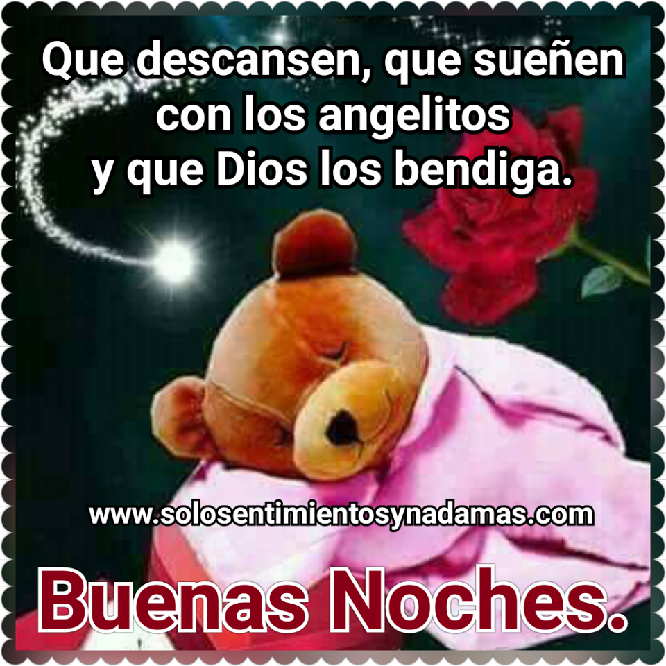 Buenas noches.Que descansen, que sueñen con los angelitos y que Dios ...