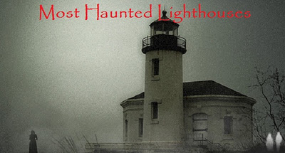 Are You Scared: Most Haunted Lighthouses