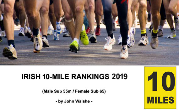 IRISH 10-MILE RANKINGS 2019 (1st Sept 2019) ...by John Walshe