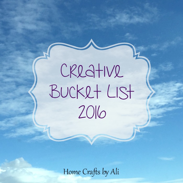 Creative Bucket List 2016 - Home Crafts by Ali