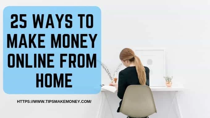 25 ways to make money online from home - tips make money | make money ...