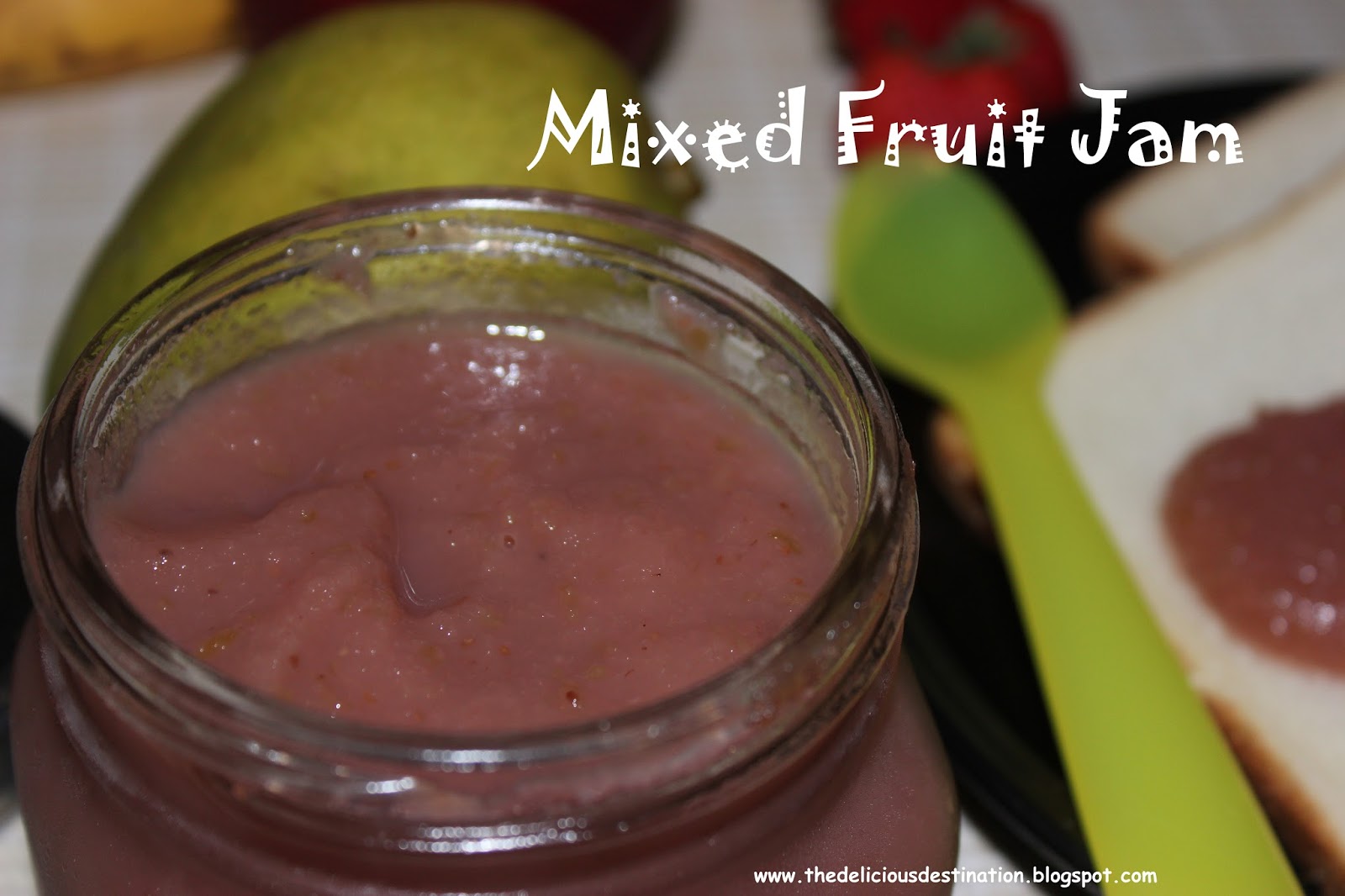 The Delicious Destination: Mixed Fruit Jam recipe | Homemade mixed ...