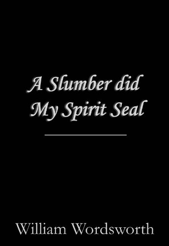 A Slumber Did My Spirit Seal