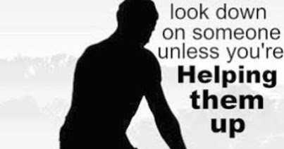 Never Look Down on Someone | Quotes and Sayings