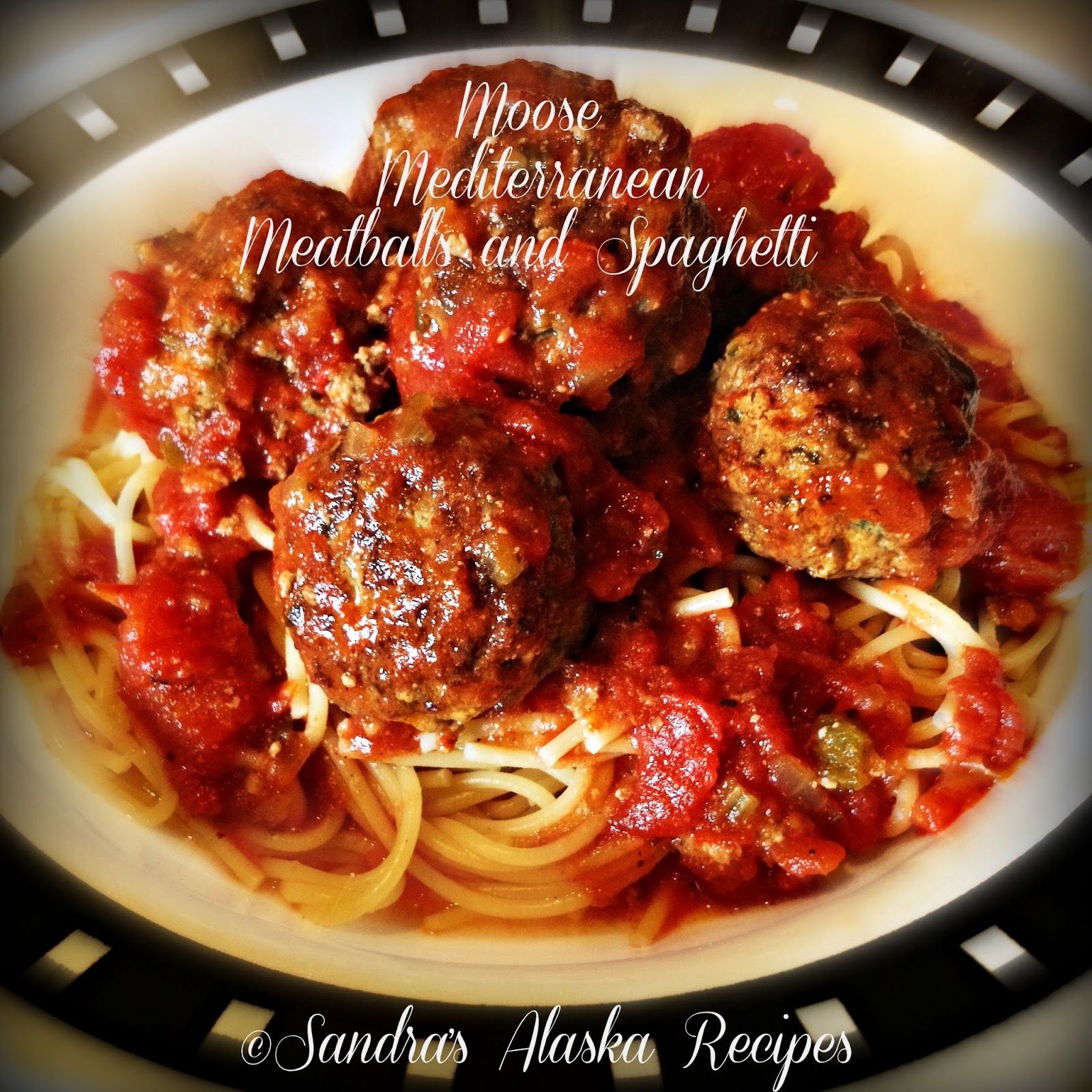 Sandra's Alaska Recipes: SANDRA'S MOOSE-MEDITERRANEAN-MEATBALLS and ...