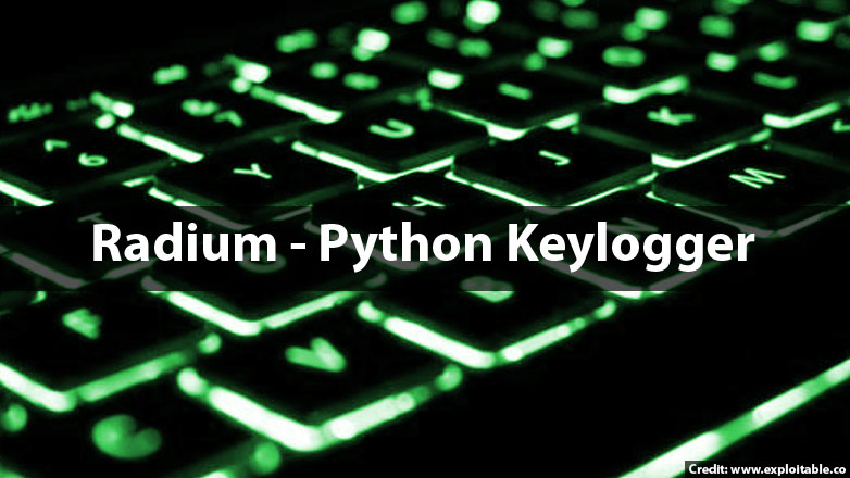 Radium Python Keylogger Exploitable — Cyber Security News And Hacking Tools 5481