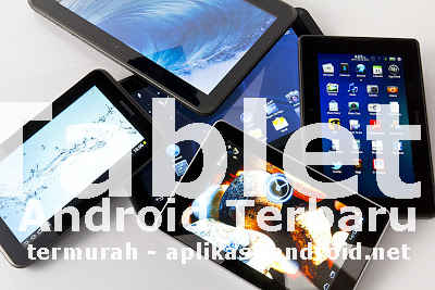 Droidnology: Tablet Terbaru Android dengan Harga 2 Jutaan Terbaik