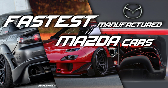 8 Fastest mazda Cars Ever Made ! 8 - TEAM IMPORTS