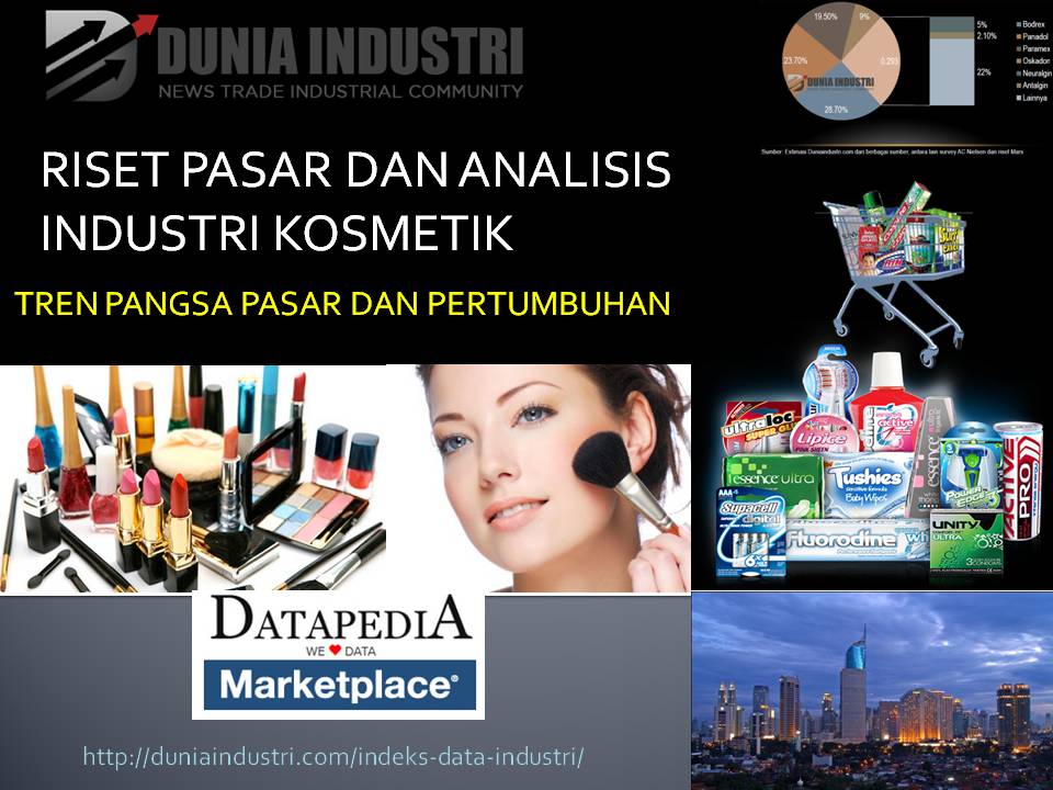 Kumpulan Database dan Riset Pasar Industri Kosmetik di Indonesia