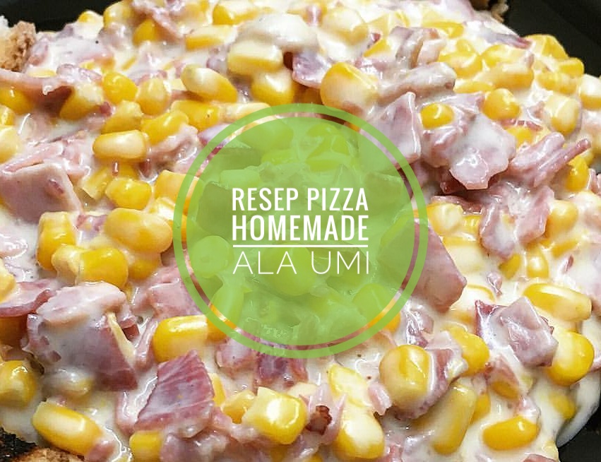 Pizza Homemade ala Umi - Yurmawita's Blog