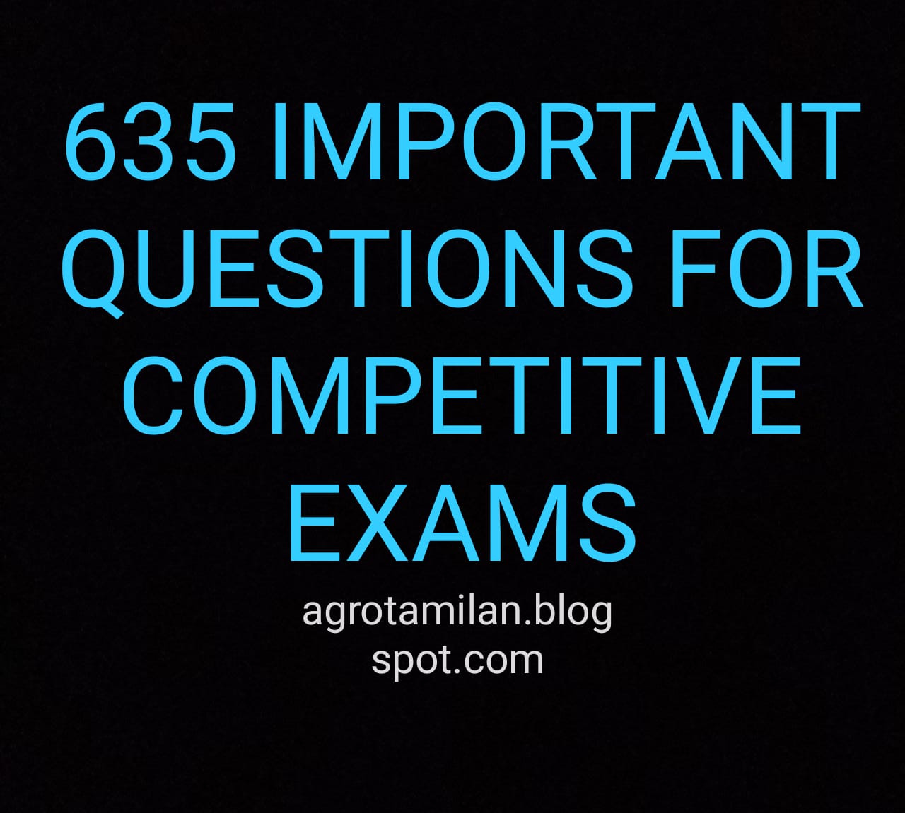 635 IMPORTANT QUESTIONS FOR COMPETITIVE EXAMS Agro Tamilan 635-important-questions-for-competitive-exams-agro-tamilan