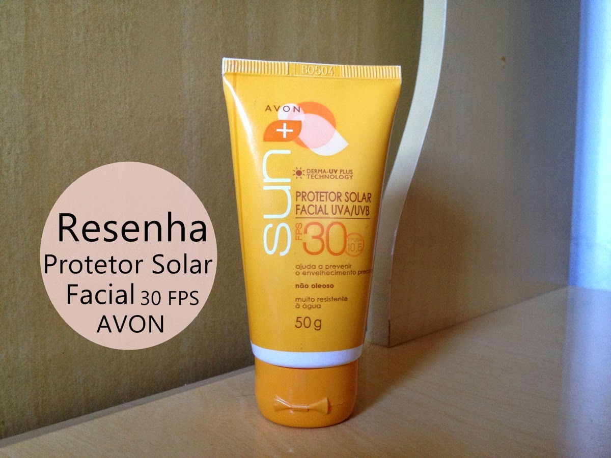 Resenha: Avon Sun Protetor Solar Facial FPS 30 - Garotas como Você