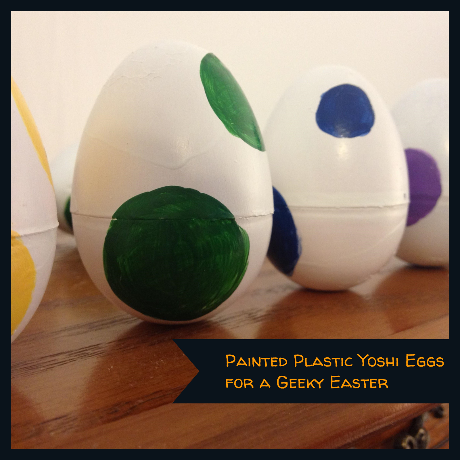 Crafty Geek Blog: Painted Plastic Yoshi Eggs for a Geeky Easter