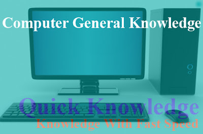 Computer General Knowledge - Quick Knowledge
