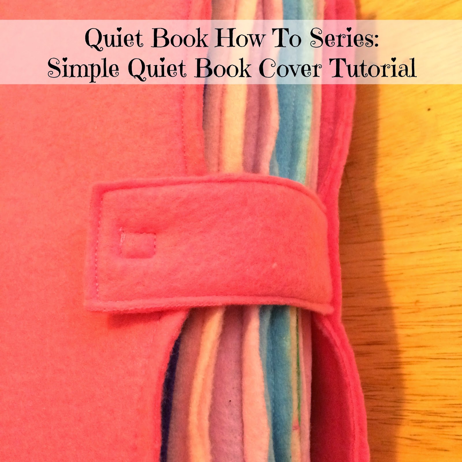 Quiet Book How To Series: Simple Quiet Book Cover Tutorial - First Time ...
