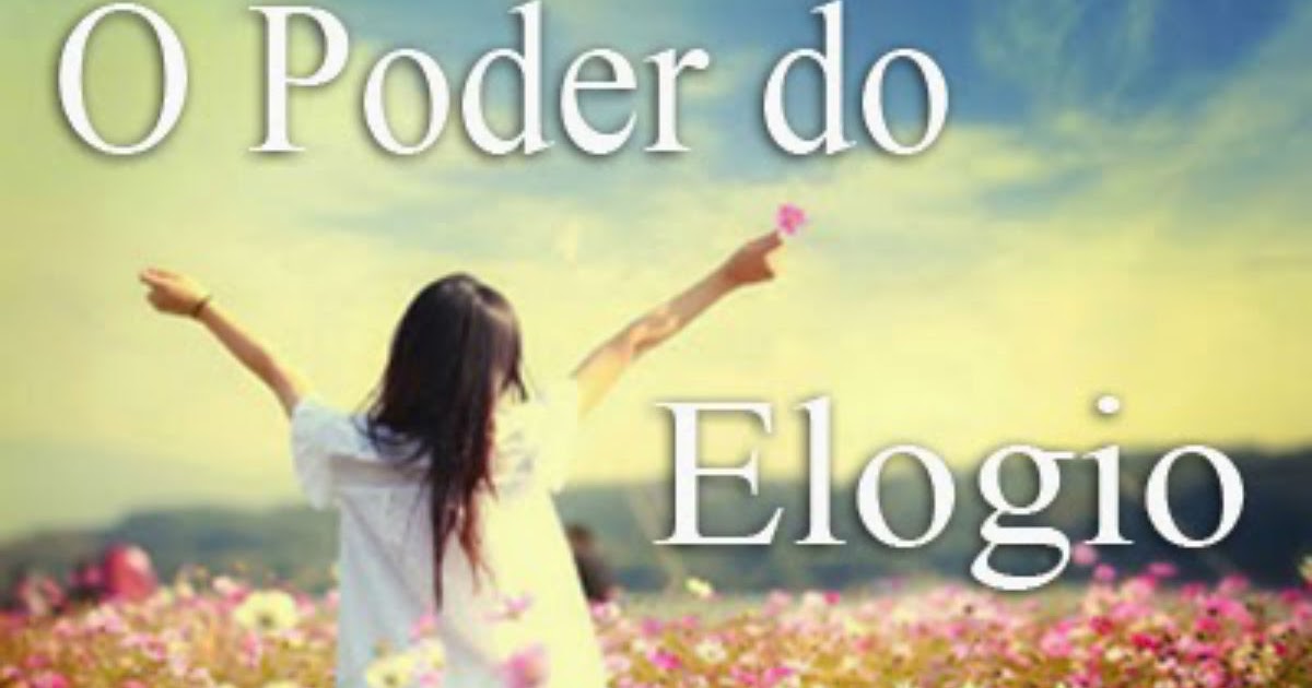 Blog da Priscila Faria: Descubra o Poder do Elogio