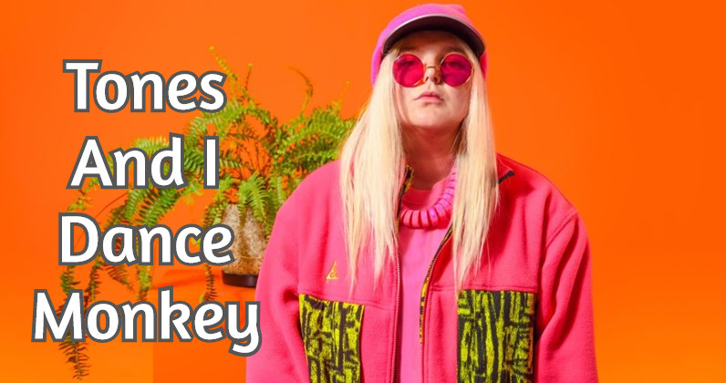 Tones and I ( 톤스 앤 아이 ) - Dance Monkey 【 MV & 가사 해석 & 중요한 표현 】 : 네이버 블로그