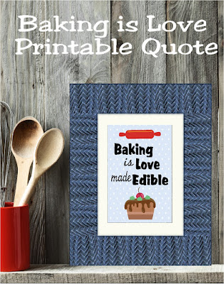 DIY Party Mom: Baking is Love Made Edible Printable Quote