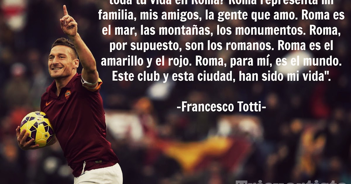 Carta de Totti a la Roma | Tricuartista