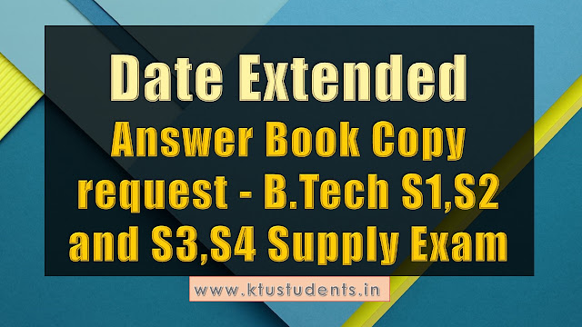 Date Extended-Answer Book Copy request - B.Tech S1,S2 and S3,S4 ...
