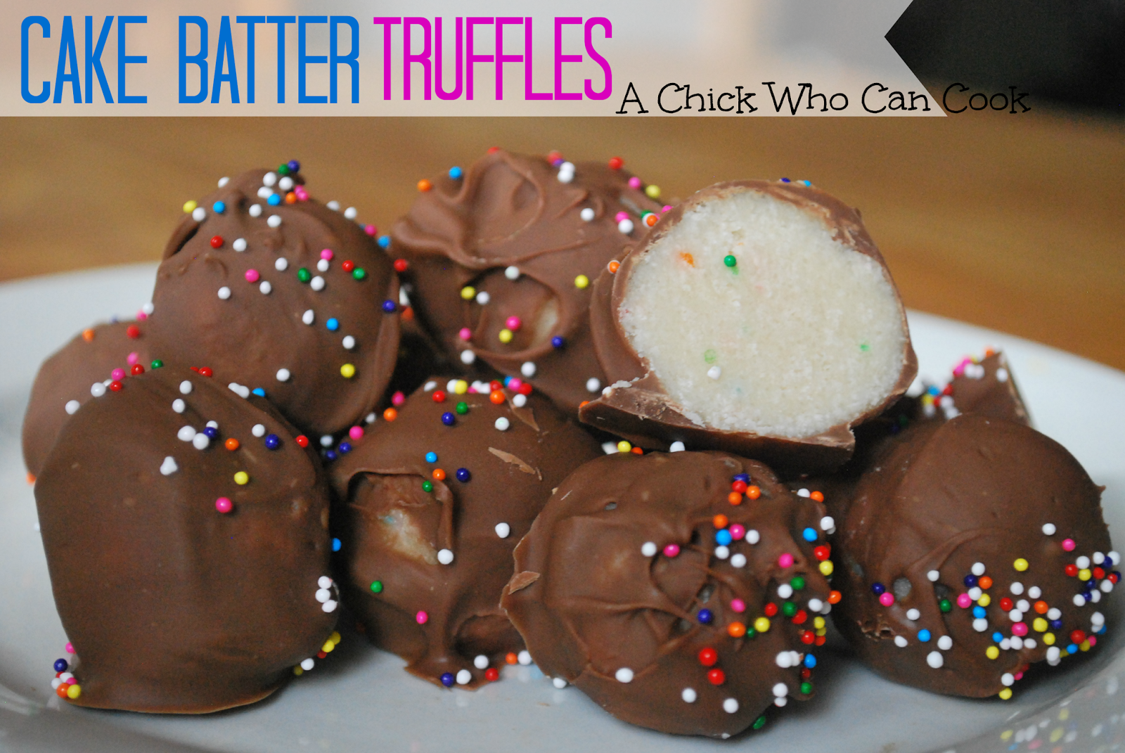 A Chick Who Can Cook: Cake Batter Truffles