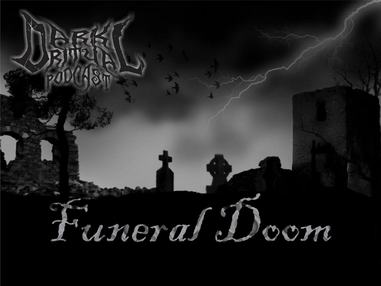 Dark Ritual Blog: Dark Ritual Podcast, Canto 43°: Funeral Doom