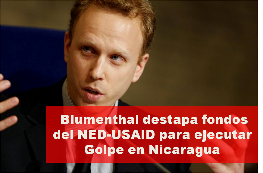 Reportero Max Blumenthal destapa el financiamiento del NED-USAID para ejecutar Golpe en ...