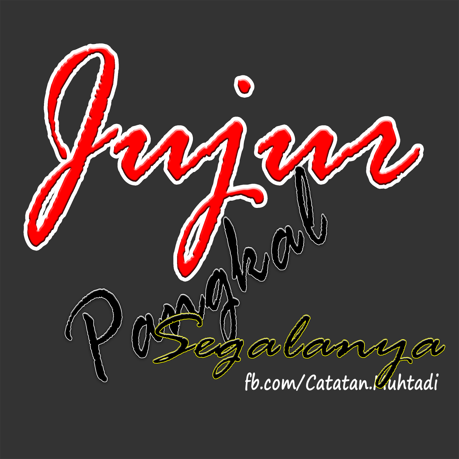 Nilai Dari Sebuah Kejujuran | Catatan Muhtadi