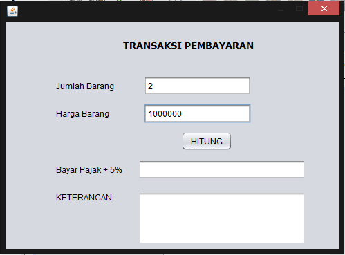 Belajar Aplikasi Sederhana jframe java: CONTOH APLIKASI SEDERHANA TRANSAKSI PEMBAYARAN