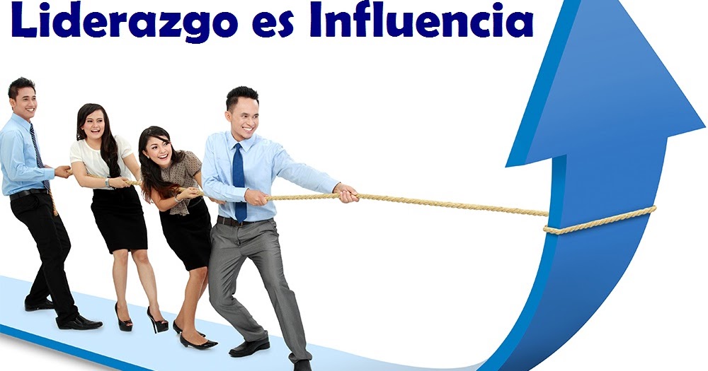 Desarrollo de Liderazgo: Liderazgo es Influencia