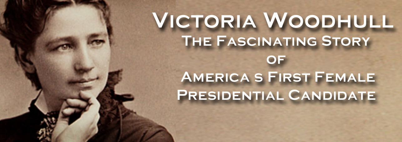 Victoria Woodhull: The Fascinating Story of America's First Female ...