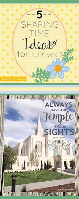 Life's Journey To Perfection: LDS Sharing Time Ideas July Week 5: 5 ...
