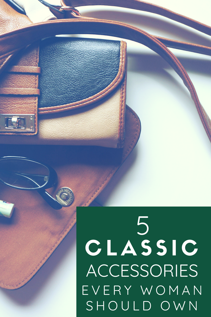 Top 5 Classic Accessories Every Woman Must Own - I do deClaire