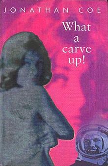 какво ДА четем: WHAT A CARVE UP! JONATHAN COE