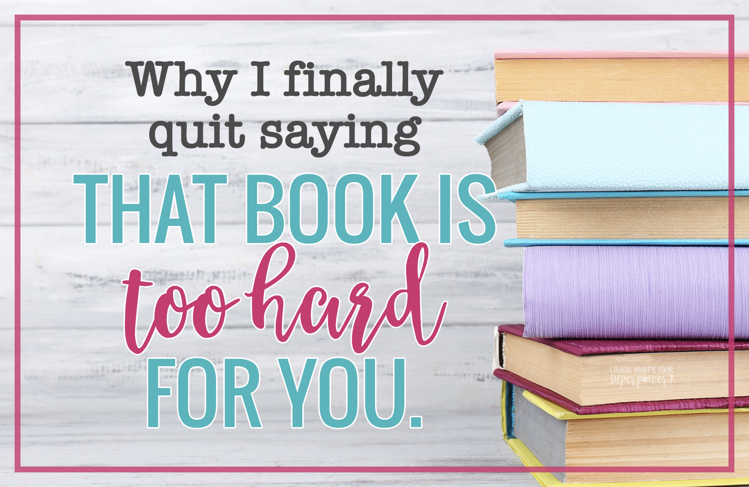That Book is Too Hard for You | Engaging Literacy