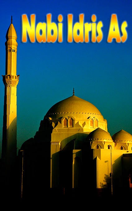 Kisah Nabi Idris AS Lengkap