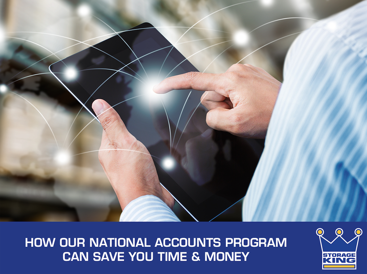 Storage King | Blog: How Our National Accounts Program Can Save Your ...