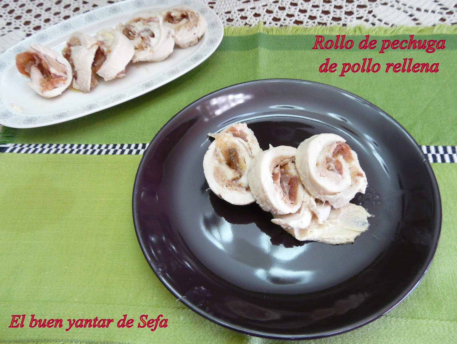El buen yantar de Sefa: ROLLO DE PECHUGA DE POLLO RELLENA