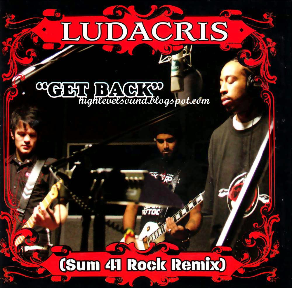 highest level of music: Ludacris - Get Back (Sum 41 Rock Remix)-(CDS ...