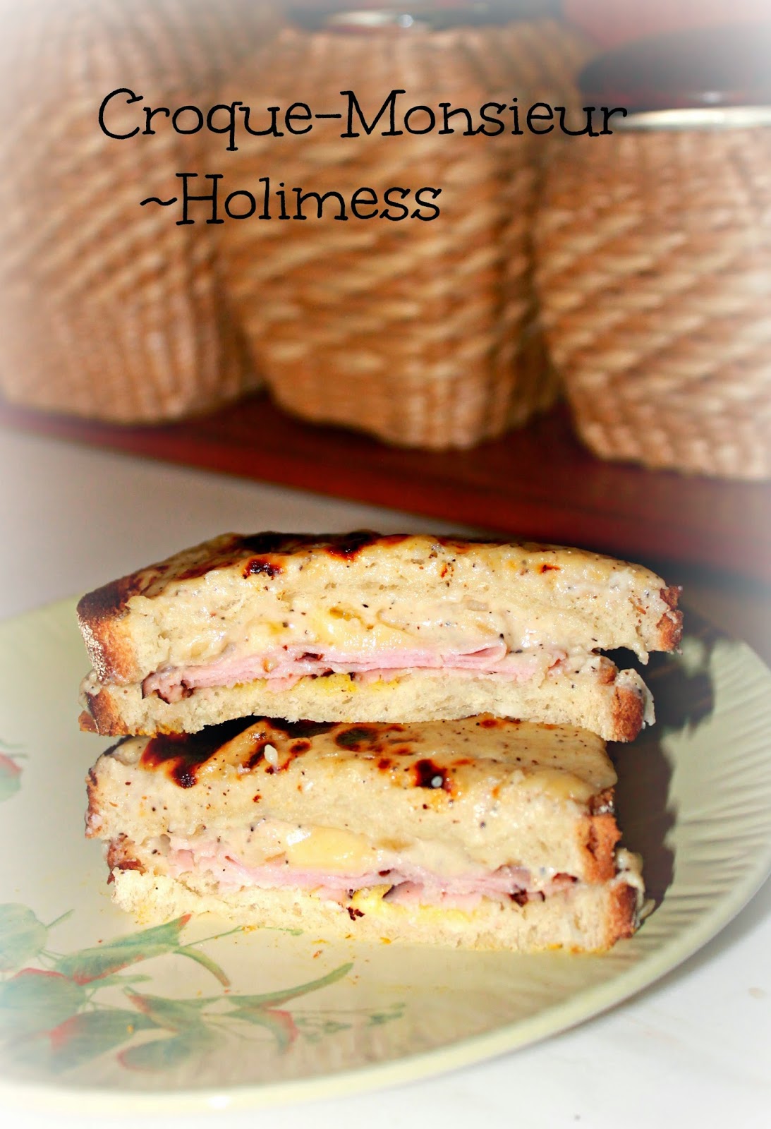 HoliMess: Croque Monsieur